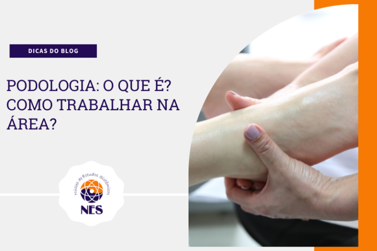 Podologia: O que é? Como trabalhar na área?