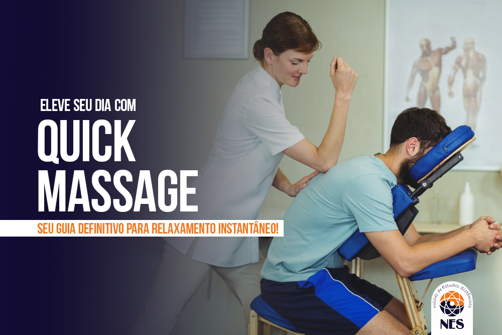 Quick Massage: guia definitivo para relaxamento instantâneo